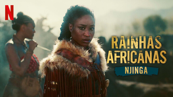 Rainhas Africanas: Nzinga (2023) - Netflix | Flixable